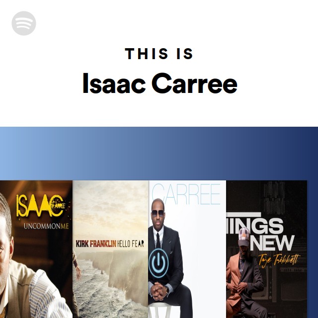 This Is Isaac Carree - playlist by Spotify | Spotify