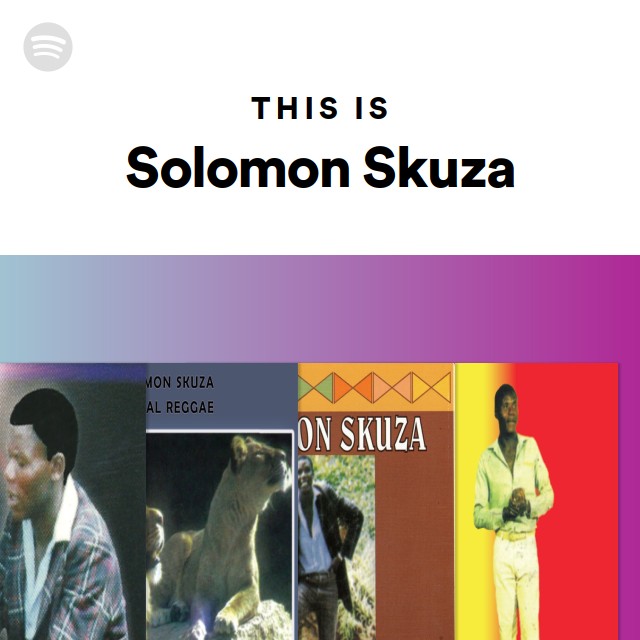 This Is Solomon Skuza | Spotify Playlist