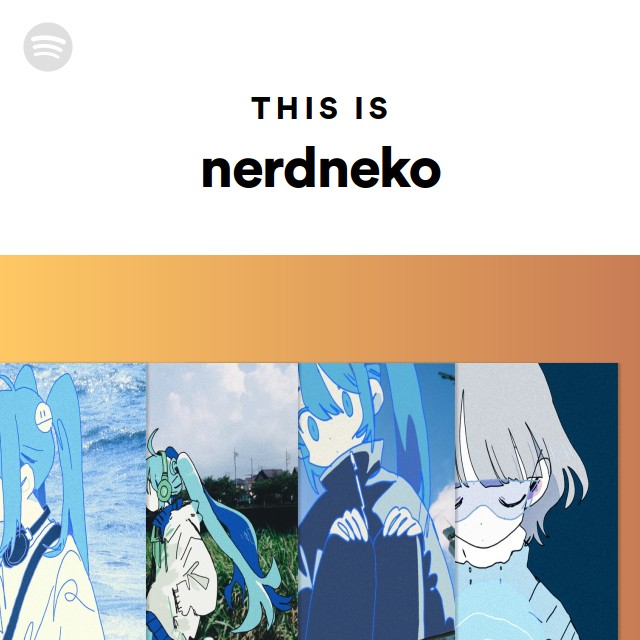 This Is nerdneko | Spotify Playlist