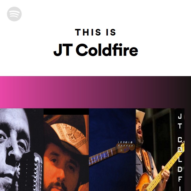 This Is JT Coldfire - playlist by Spotify | Spotify