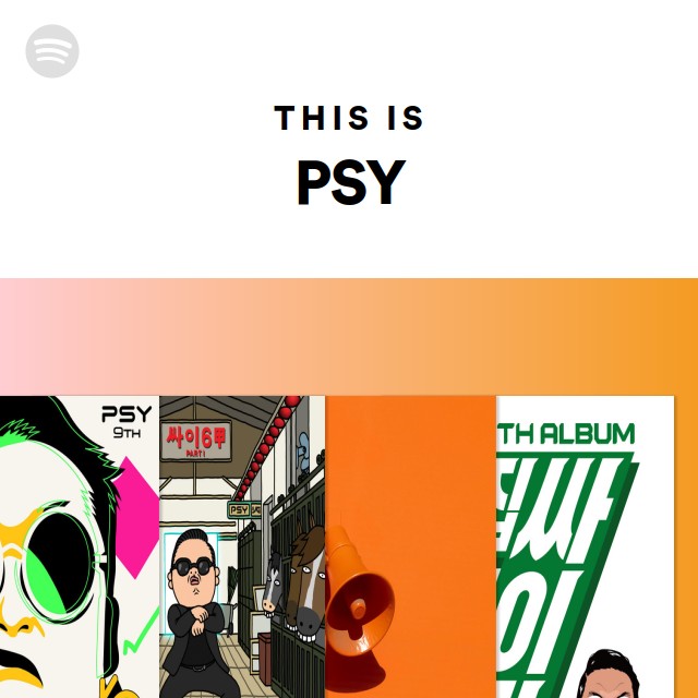 This Is PSY - playlist by Spotify | Spotify