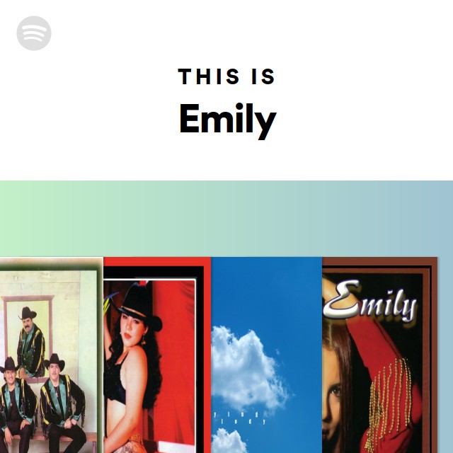 This Is Emily - playlist by Spotify | Spotify