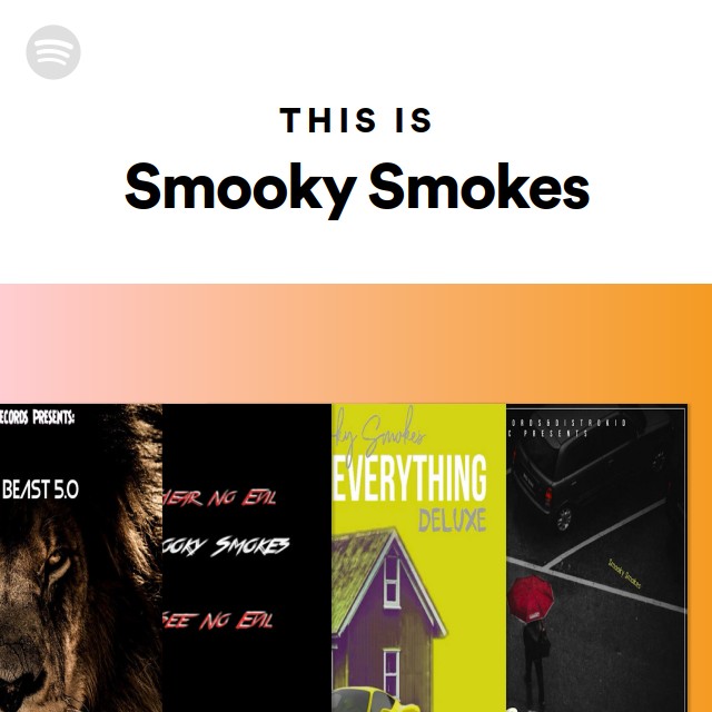This Is Smooky Smokes - playlist by Spotify | Spotify