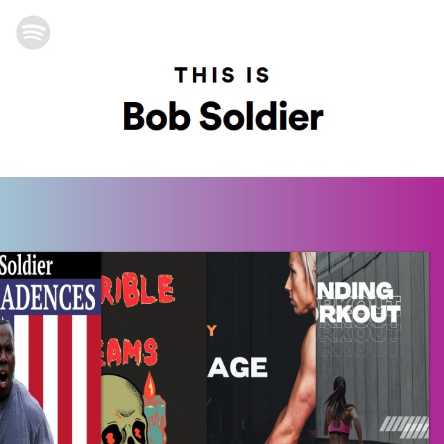 This Is Bob Soldier - playlist by Spotify | Spotify