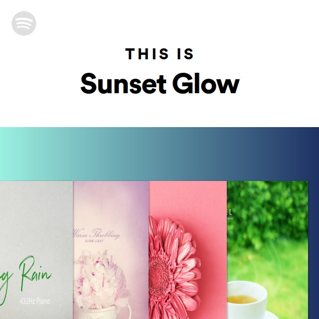 This Is Sunset Glow | Spotify Playlist