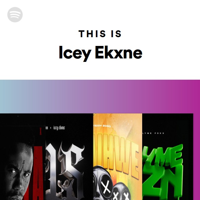 This Is Icey Ekxne - playlist by Spotify | Spotify