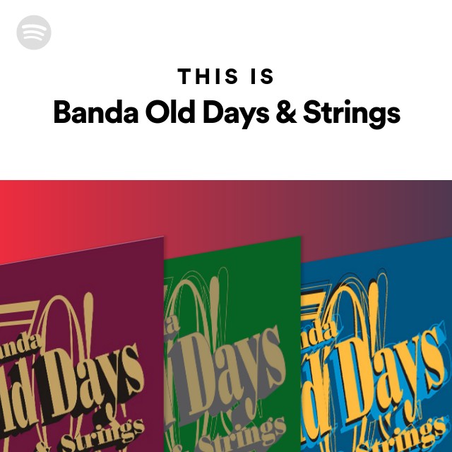 This Is Banda Old Days & Strings - playlist by Spotify | Spotify