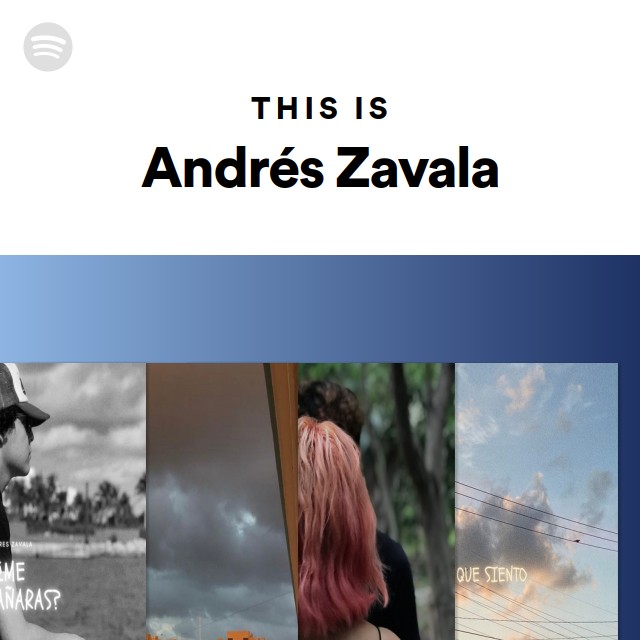 This Is Andrés Zavala | Spotify Playlist