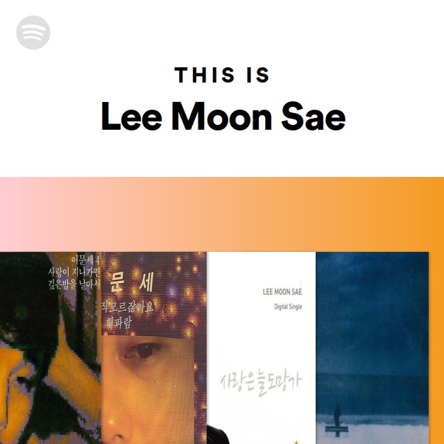 This Is Lee Moon Sae - playlist by Spotify | Spotify