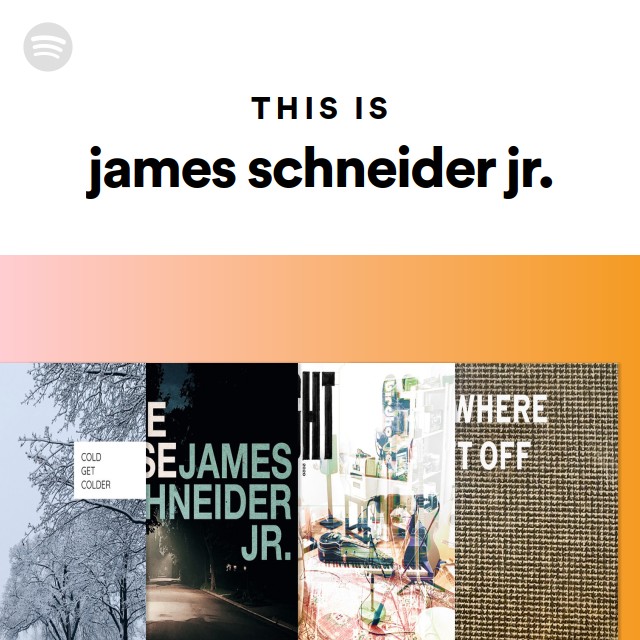 This Is james schneider jr. | Spotify Playlist