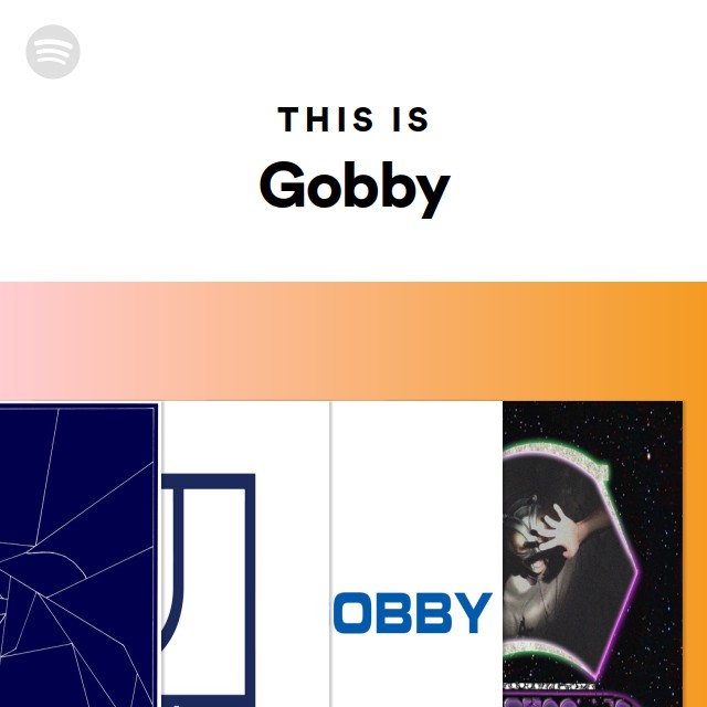 This Is Gobby - playlist by Spotify | Spotify