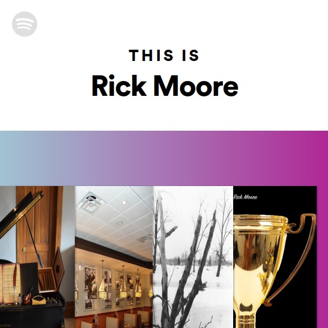 This Is Rick Moore - playlist by Spotify | Spotify