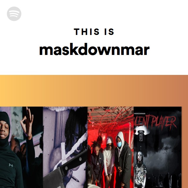 This Is maskdownmar | Spotify Playlist