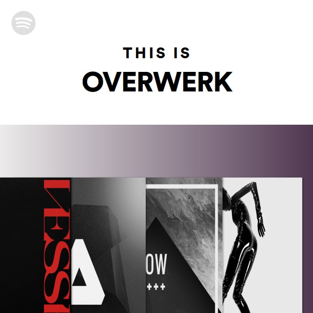 This Is OVERWERK - playlist by Spotify | Spotify