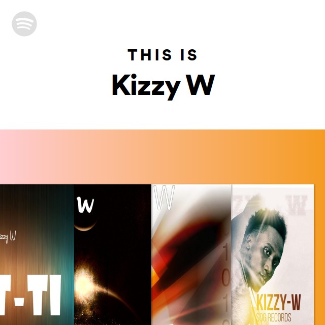 This Is Kizzy W | Spotify Playlist