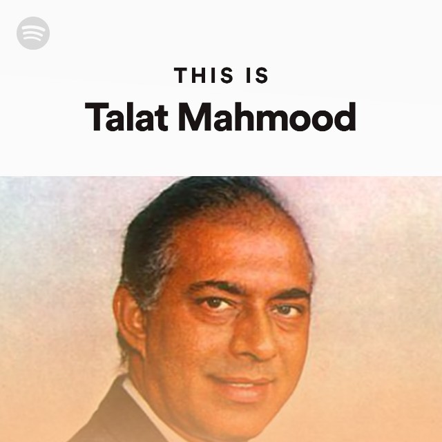 This Is Talat Mahmood - playlist by Spotify | Spotify