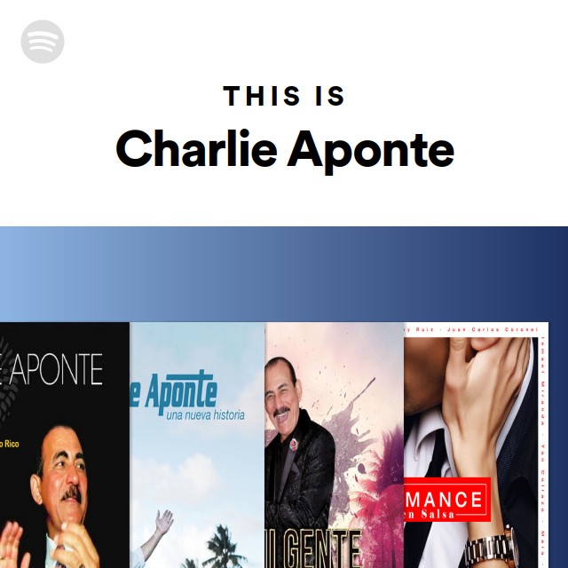 This Is Charlie Aponte Playlist By Spotify Spotify