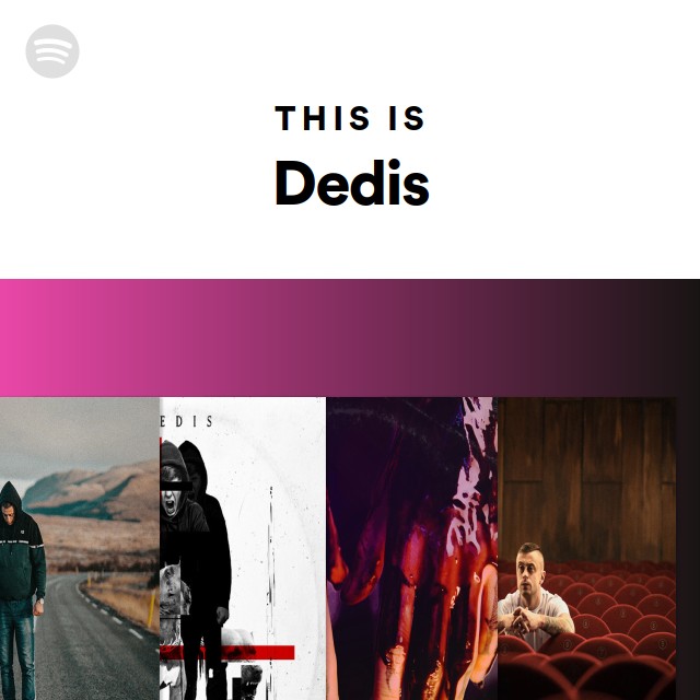 This Is Dedis - playlist by Spotify | Spotify