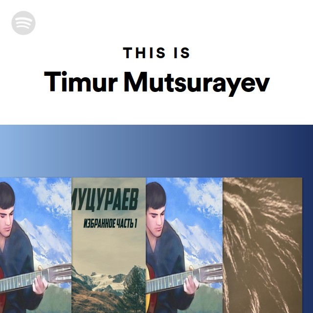 This Is Timur Mutsurayev - playlist by Spotify | Spotify