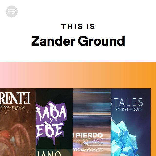 This Is Zander Ground - playlist by Spotify | Spotify