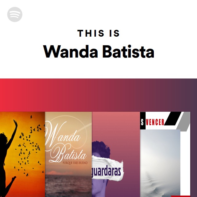 This Is Wanda Batista - playlist by Spotify | Spotify
