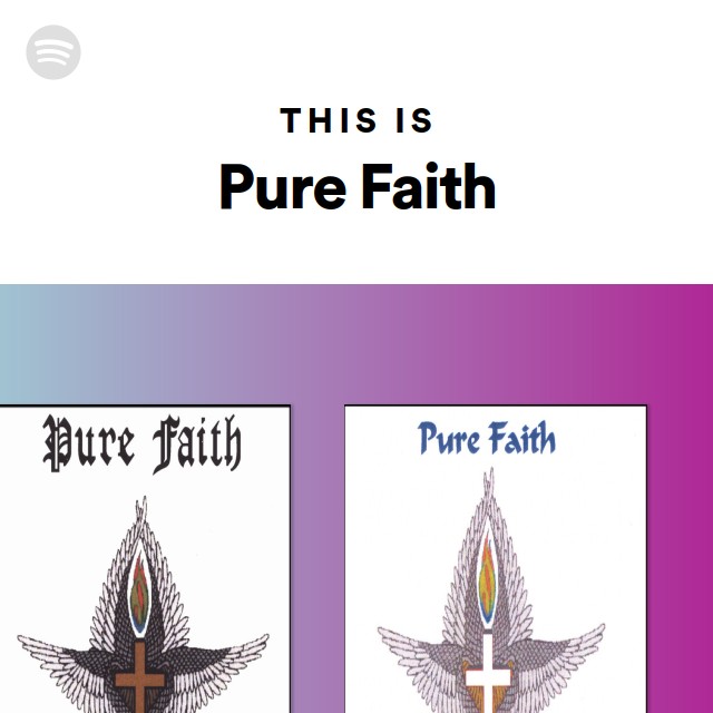 This Is Pure Faith - playlist by Spotify | Spotify