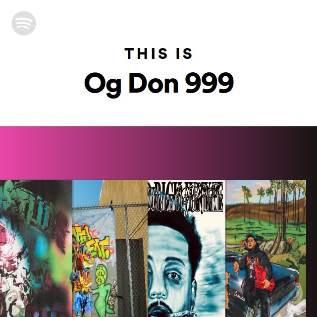This Is Og Don 999 - playlist by Spotify | Spotify