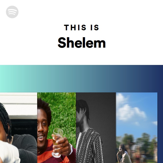 This Is Shelem - playlist by Spotify | Spotify