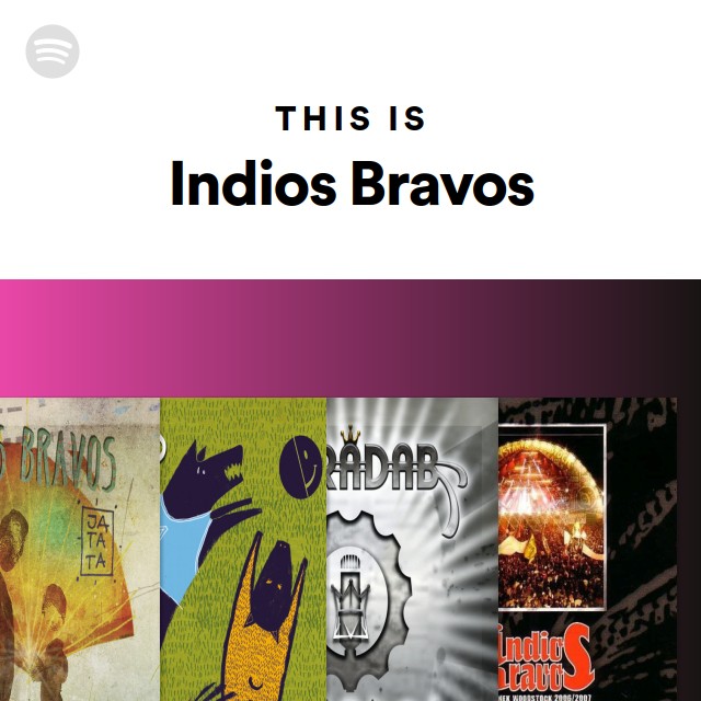 This Is Indios Bravos | Spotify Playlist