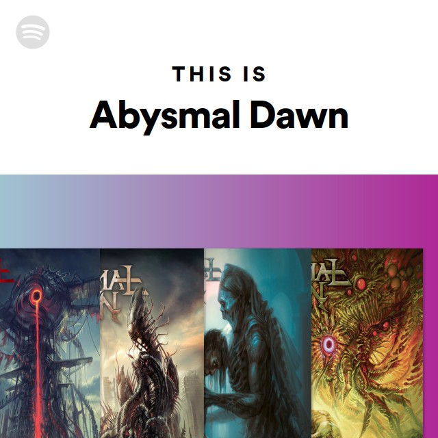 This Is Abysmal Dawn | Spotify Playlist