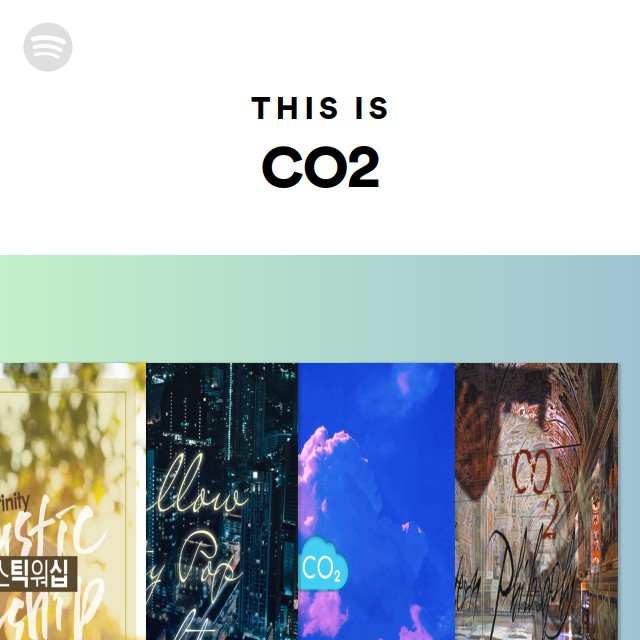 This Is CO2 - playlist by Spotify | Spotify