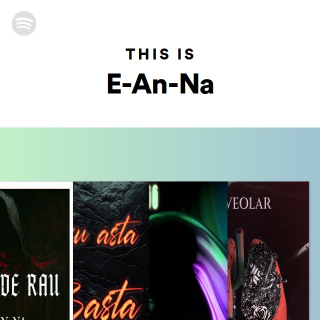 This Is E-An-Na - playlist by Spotify | Spotify