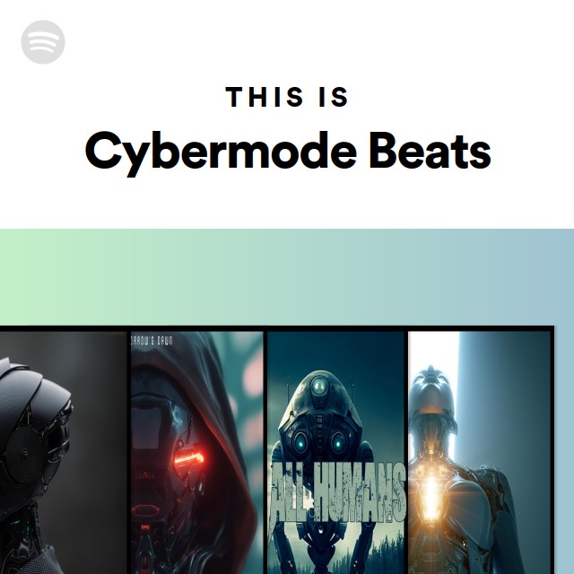 This Is Cybermode Beats - playlist by Spotify | Spotify