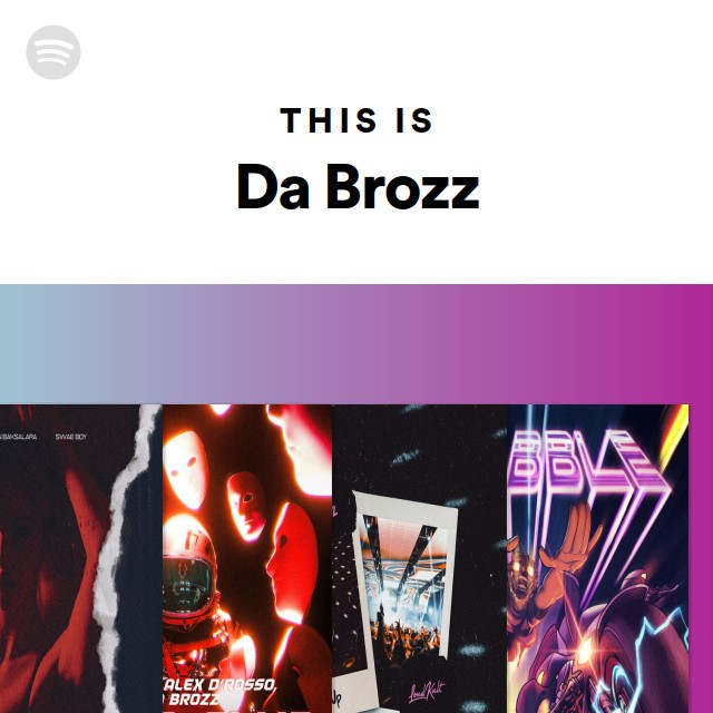 This Is Da Brozz - playlist by Spotify | Spotify