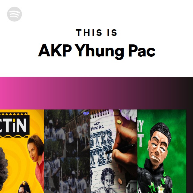 This Is AKP Yhung Pac - playlist by Spotify | Spotify