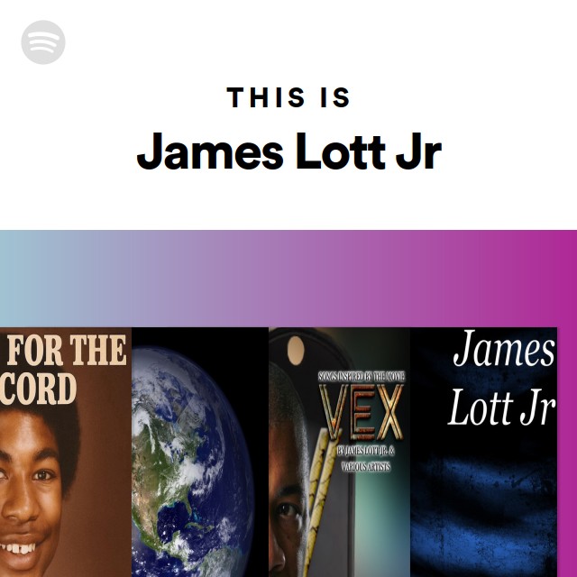 This Is James Lott Jr - playlist by Spotify | Spotify