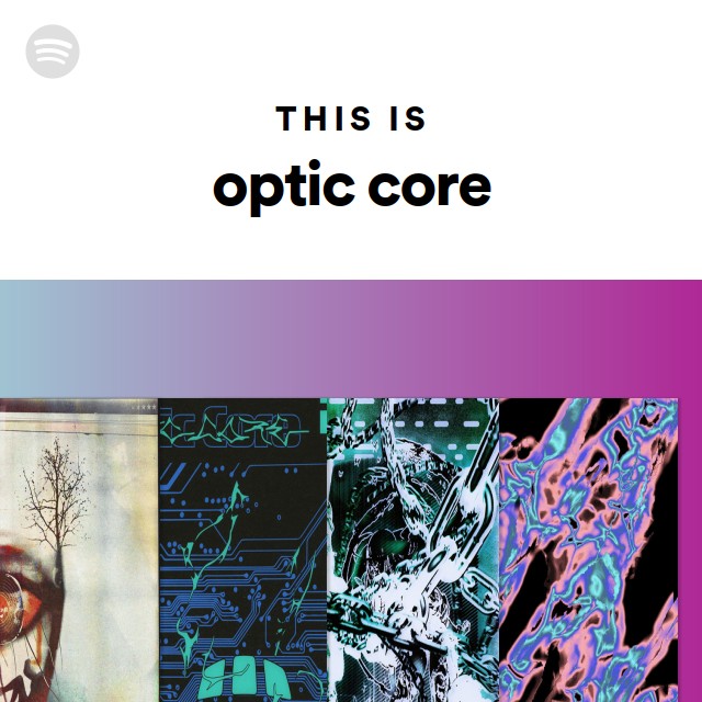 This Is optic core | Spotify Playlist