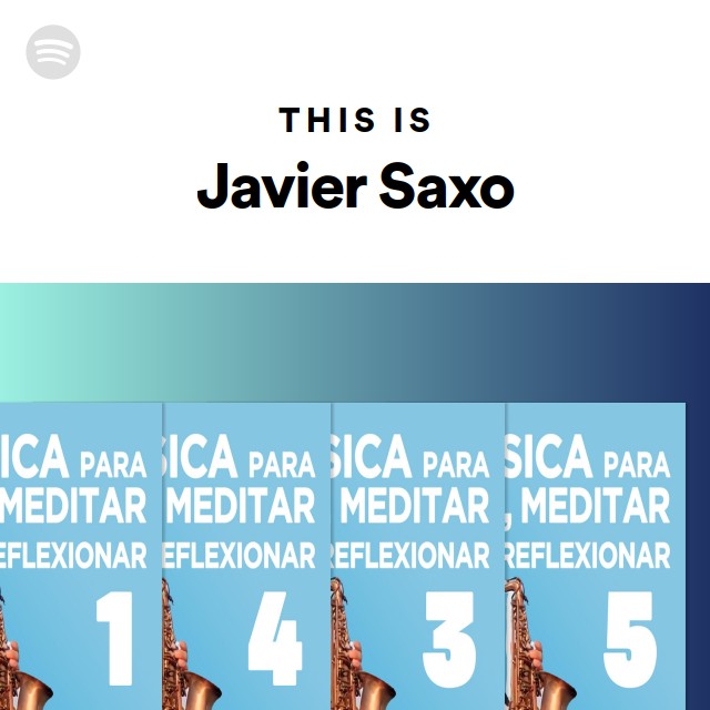 This Is Javier Saxo - playlist by Spotify | Spotify