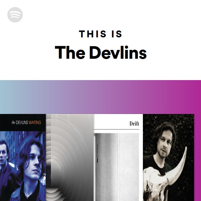 This Is The Devlins - playlist by Spotify | Spotify