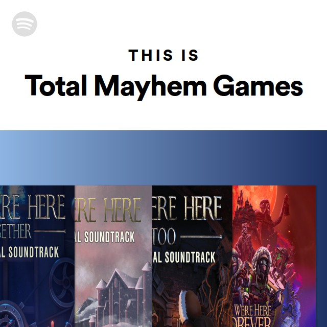 This Is Total Mayhem Games - playlist by Spotify | Spotify