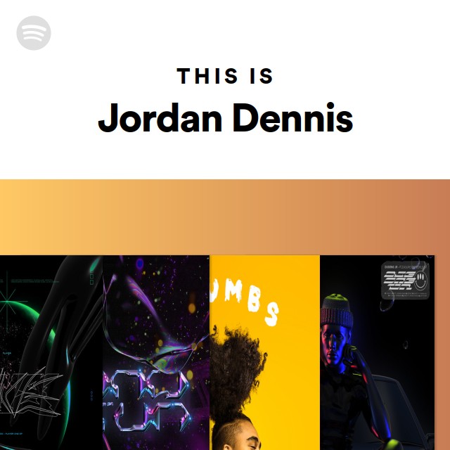 This Is Jordan Dennis | Spotify Playlist