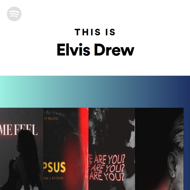 This Is Elvis Drew - playlist by Spotify | Spotify
