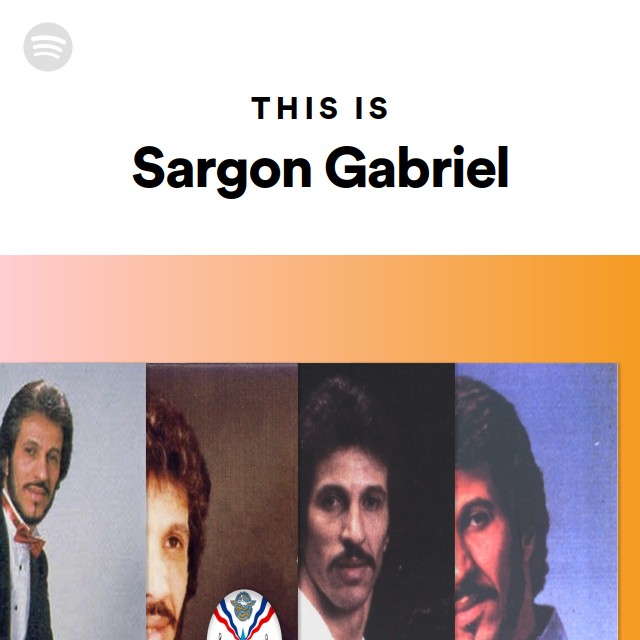 This Is Sargon Gabriel - playlist by Spotify | Spotify