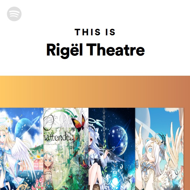 This Is Rigël Theatre | Spotify Playlist