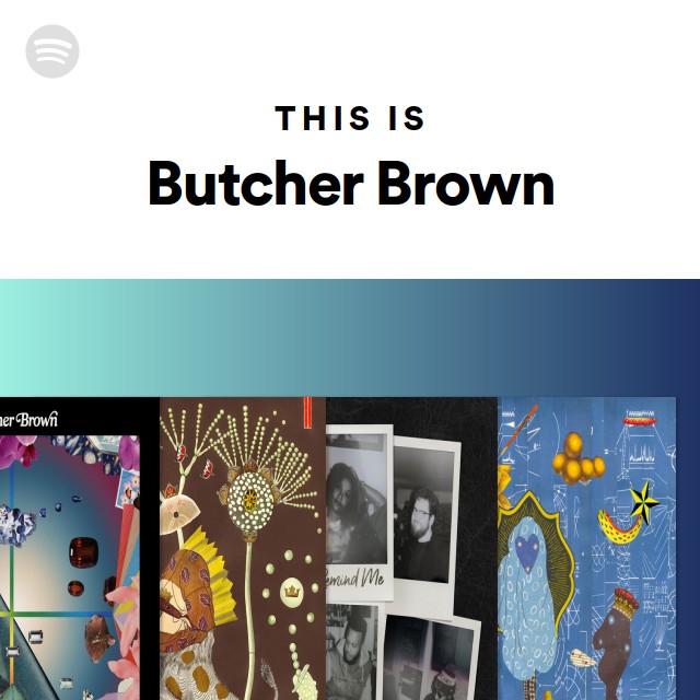This Is Butcher Brown - playlist by Spotify | Spotify