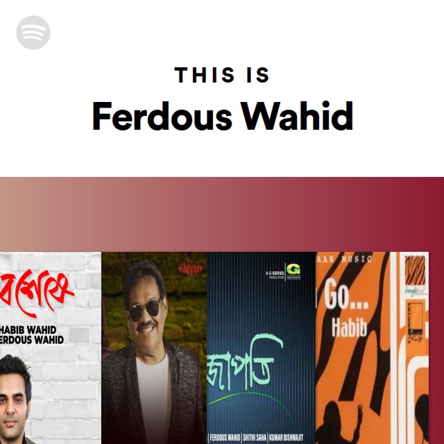 This Is Ferdous Wahid - playlist by Spotify | Spotify