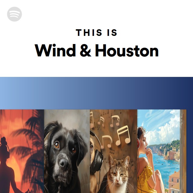 This Is Wind & Houston - playlist by Spotify | Spotify