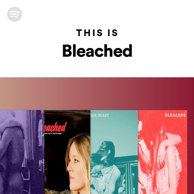 This Is Bleached - playlist by Spotify | Spotify