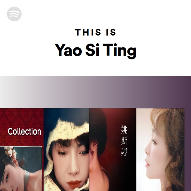 This Is Yao Si Ting - playlist by Spotify | Spotify