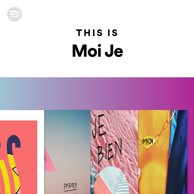 This Is Moi Je | Spotify Playlist